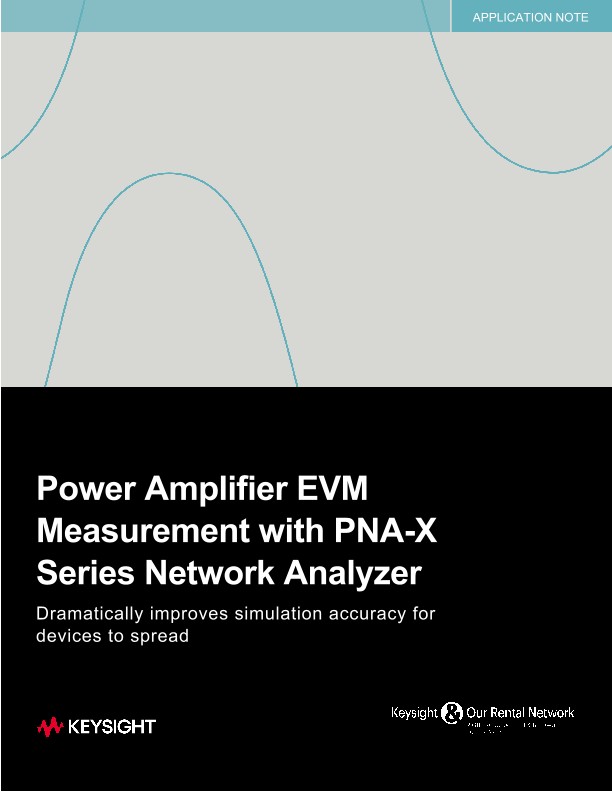 Power Amplifier EVM Measurement with PNA-X Series Network Analyzer PDF Asset Page | Keysight